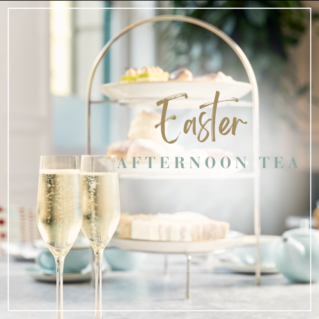 Easter Afternoon Tea — The Green Dragon Hotel